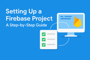 Firebase Setup Guide: Step by Step Instructions - TeachMeIDEA