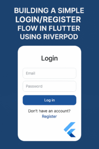 Building a Simple Login/Register Flow in Flutter Using Riverpod - TeachMeIDEA
