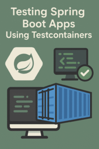 Testing Spring Boot Apps Using Testcontainers - TeachMeIDEA