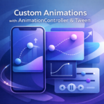 Custom Animations with AnimationController & Tween - TeachMeIDEA